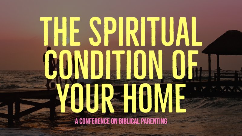 The Spiritual Condition of Your Home | Cornerstone Church Orlando