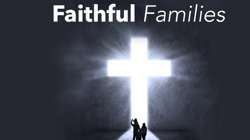 Faithful Families | Crossover Bible Church