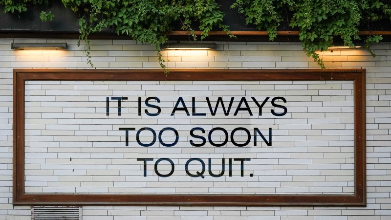 It Is Always Too Soon to Quit | Discover Life Church - Florida