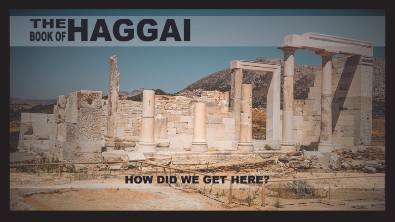 The Book Of Haggai, Part 1 - How Did We Get Here? | Mt. Olivet Baptist ...