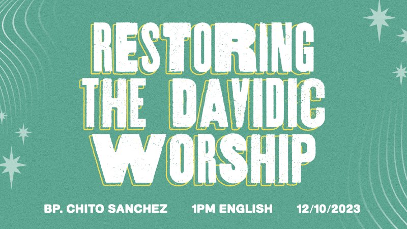 RESTORING THE DAVIDIC WORSHIP | River of God Ortigas