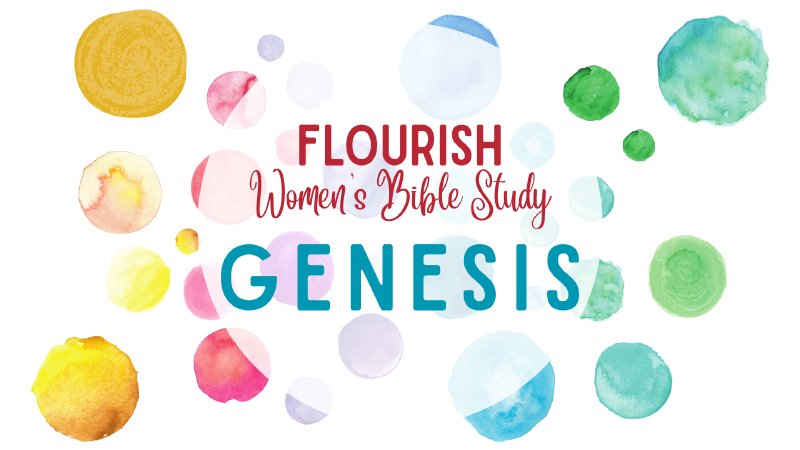 Flourish Women's Bible Study | Calvary Chapel Sun City