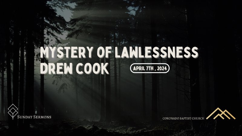 Mystery of Lawlessness | Coronado Baptist Church