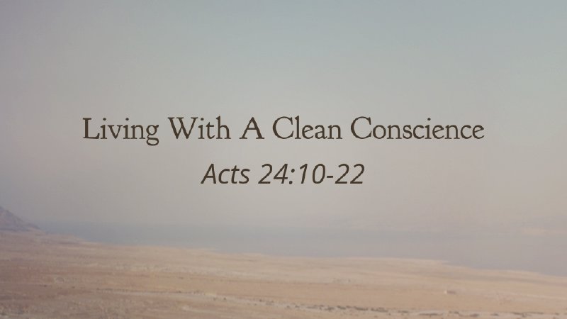 Living With A Clean Conscience | Grace Bible Church of Dillon