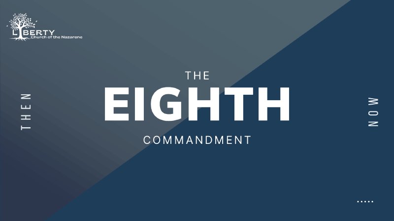 The Eighth Commandment | Liberty Church Of the Nazarene