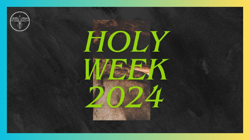 HOLY WEEK 2024 | Calvary San Diego