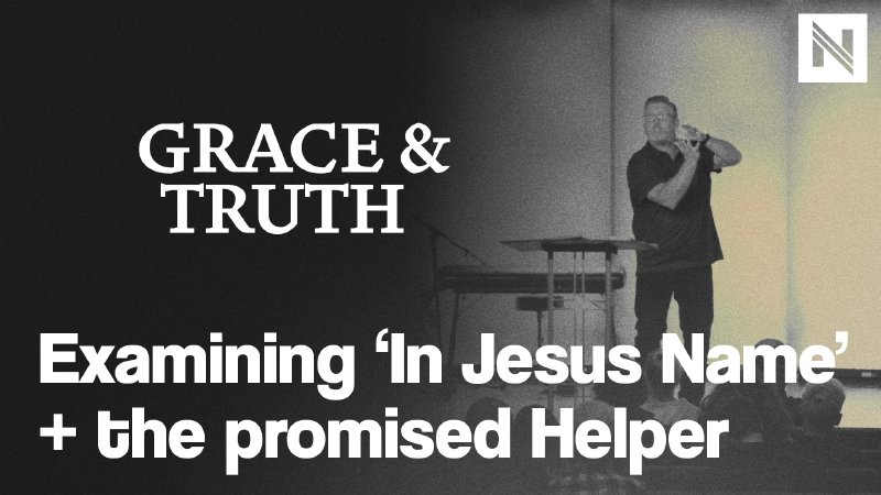 Part 32: Examining "In Jesus Name" & the promised Helper | NEXT ...