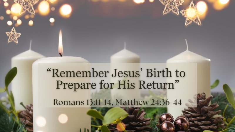 “Remember Jesus’ Birth to Prepare for His Return” - Traditional Worship ...