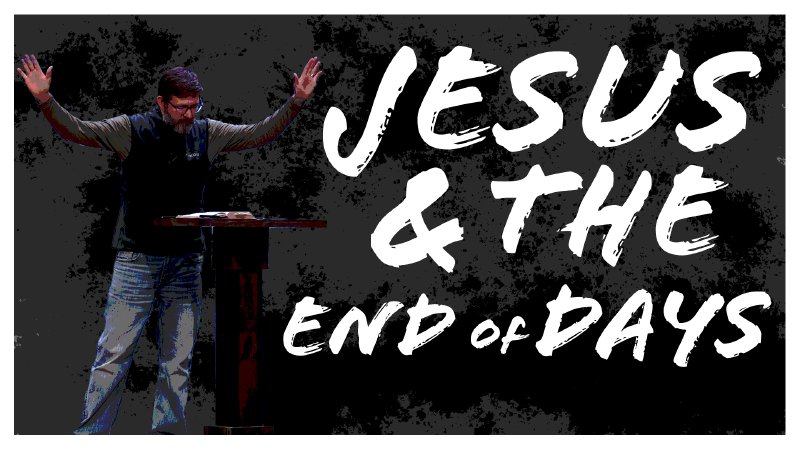 Jesus & the End of Days | Grace City Church