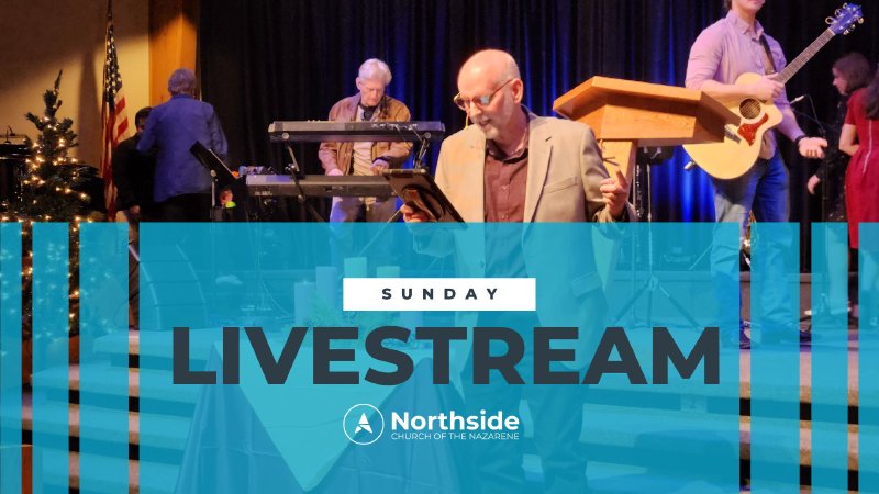 Sunday Live Stream | Northside Church of the Nazarene