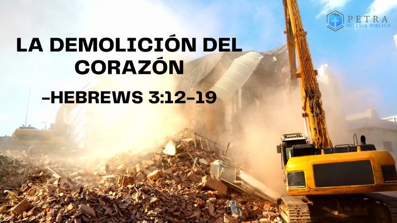 El Demolición del Corazón | Petra Bible Church Bozeman