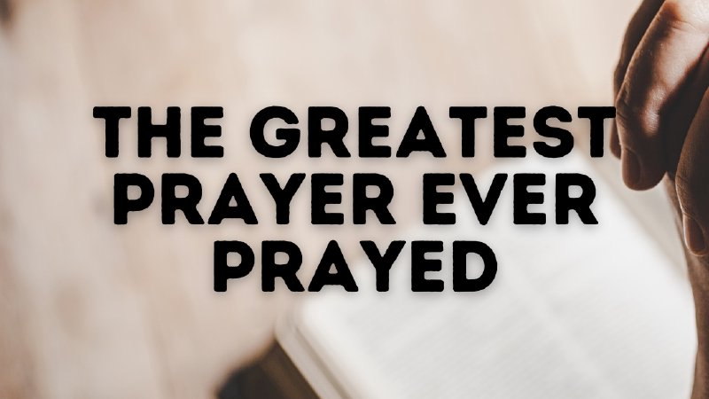 The Greatest Prayer Ever Prayed | St. Paul Missionary Baptist Church