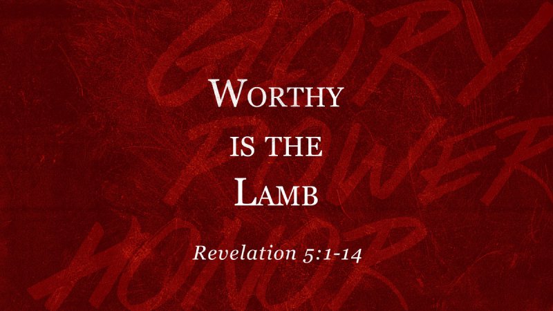 Worthy is the Lamb | Cornerstone Community Church