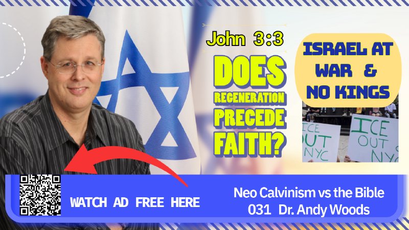 Neo-Calvinism vs. The Bible 031 | Andy Woods Ministries