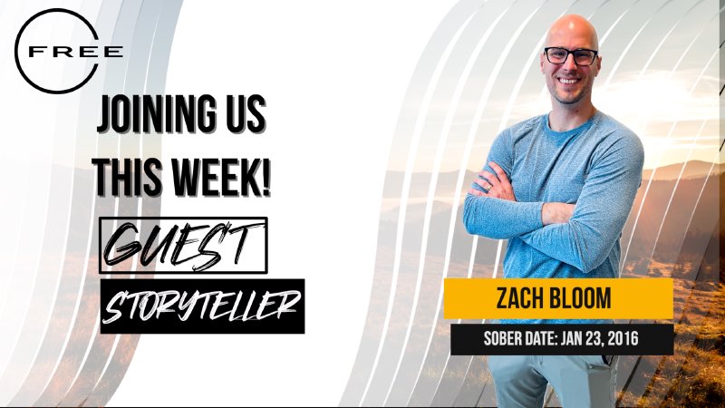 Guest Storyteller - Zach Bloom | FREE Recovery Community