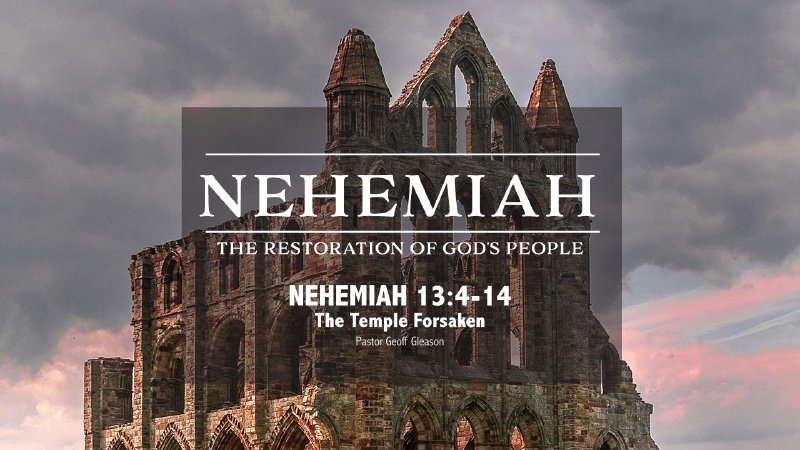 Nehemiah 13:4-14 | The Temple Forsaken | Cliffwood Presbyterian