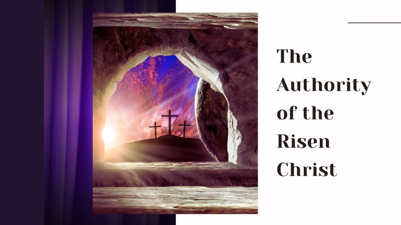 The Authority of the Risen Christ | Calvary Crossroads Church | Grants Pass, Oregon