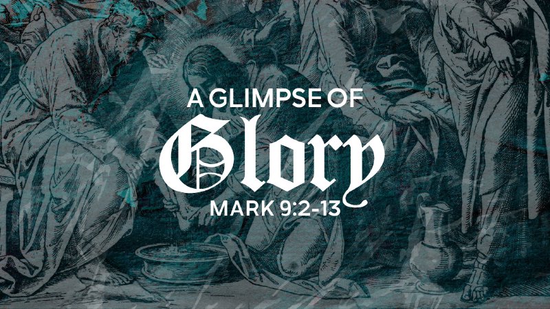 "A Glimpse of Glory" - Mark 9:2-13 | Early Sunday Service | Evergreen ...