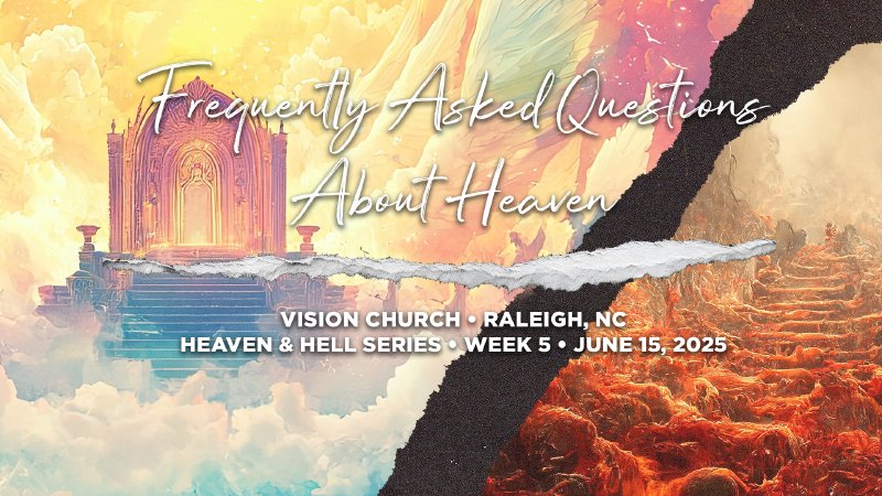 Frequently Asked Questions About Heaven | Vision Church