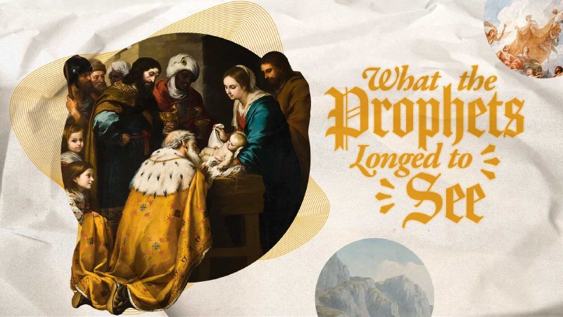 What the Prophets Longed to See | Mission Hills Church
