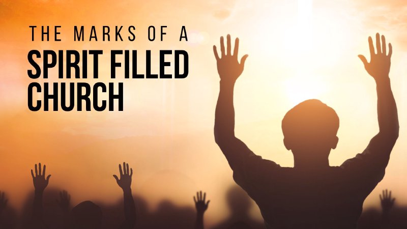 The Marks of a Spirit Filled Church | Reveal Community Church
