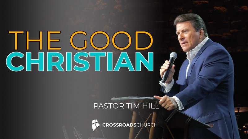 The Good Christian | CrossRoads CG