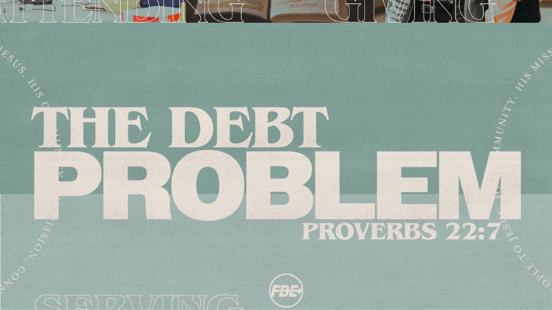 The Debt Problem - 10/27/2024 - Doug Passmore | First Baptist East