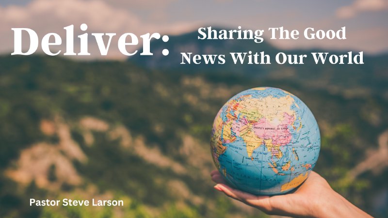 Deliver: Sharing The Good News With Our World | Community Celebration ...
