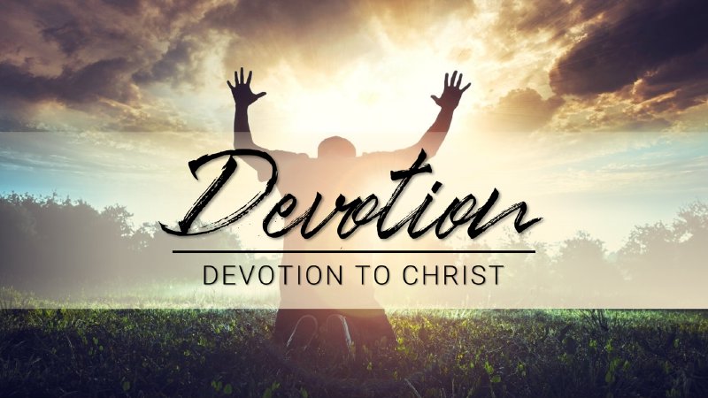 Devotion to Christ | Trinity Life Community