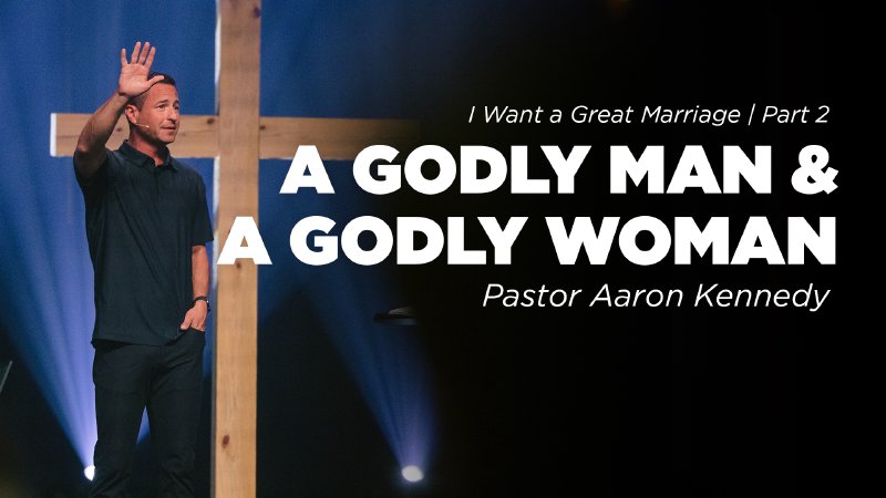 A Godly Man and a Godly Woman | Opendoor Church