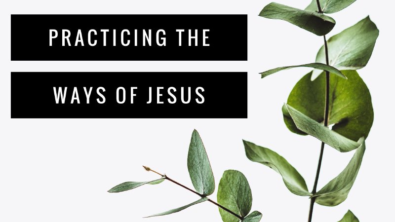 Practicing the Ways of Jesus | Benton Street Baptist Church