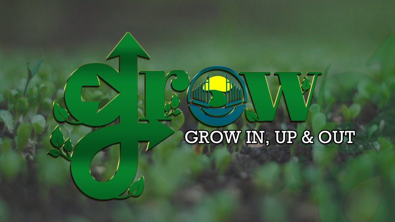 Grow In, Up, Out: The Expectation to Grow | Grace Church of God