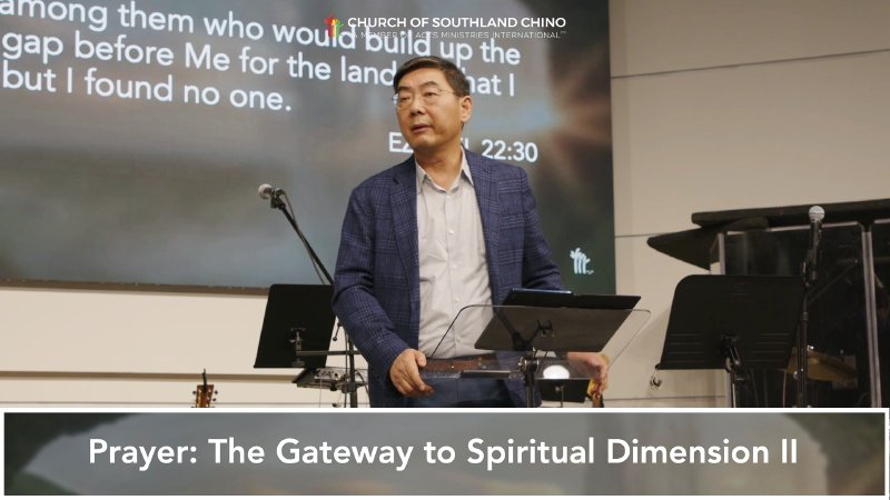 Prayer: The Gateway to Spiritual Dimension II | Church of Southland Chino