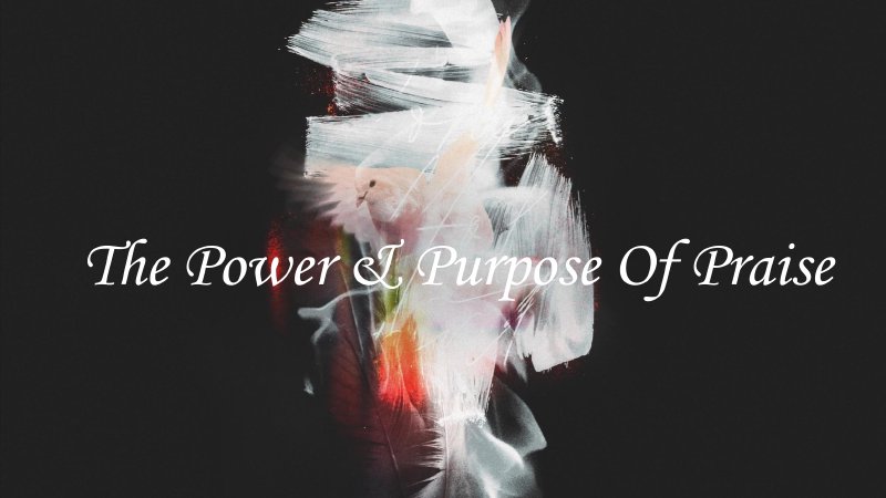 The Power & Purpose Of Praise | Lake Hills Church