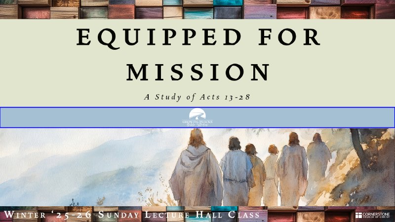 Week 1: Equipped for a Mission - The Church at Antioch | Cornerstone Church of Christ