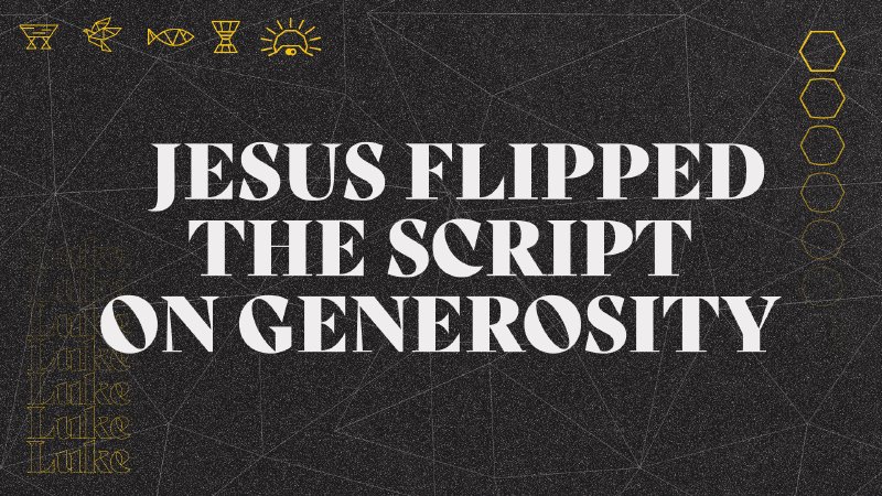 Jesus Flipped the Script on Generosity | Preston Trail Community Church