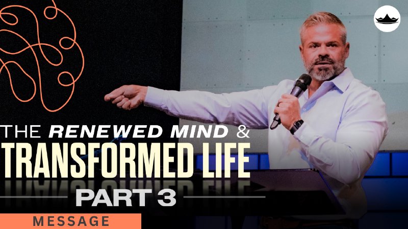 The Renewed Mind & Transformed Life (Part 3) | King's Way Church
