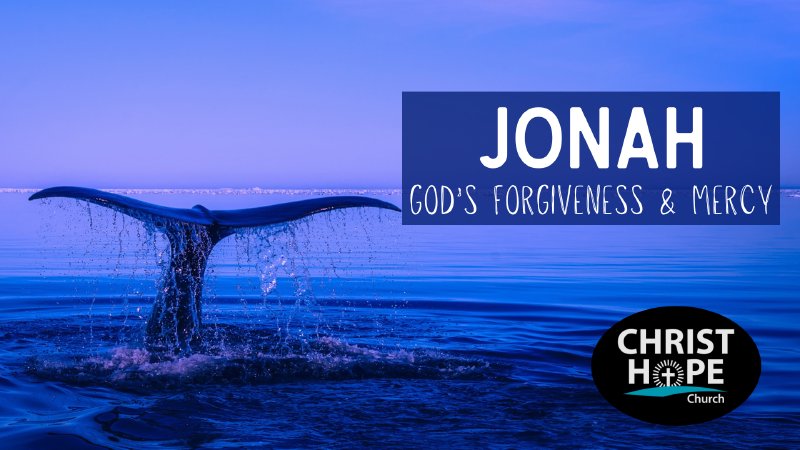 Jonah - Jonah's Message & A City's Response | Christ Hope Church