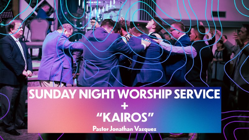 Sunday Night Worship Service & "Kairos" - Pastor Vazquez [December 12 ...