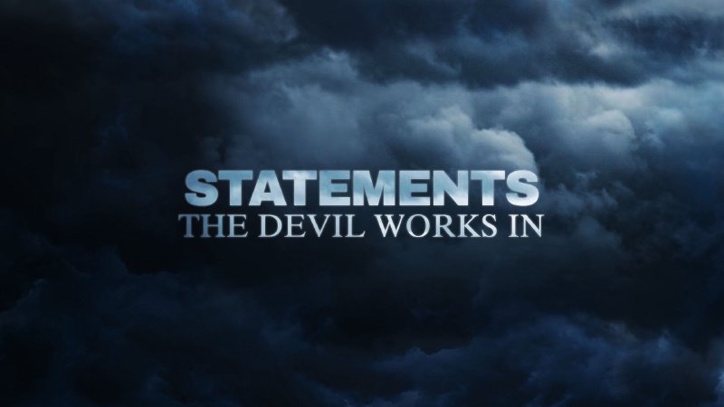 Statements The Devil Works In | Ark Church