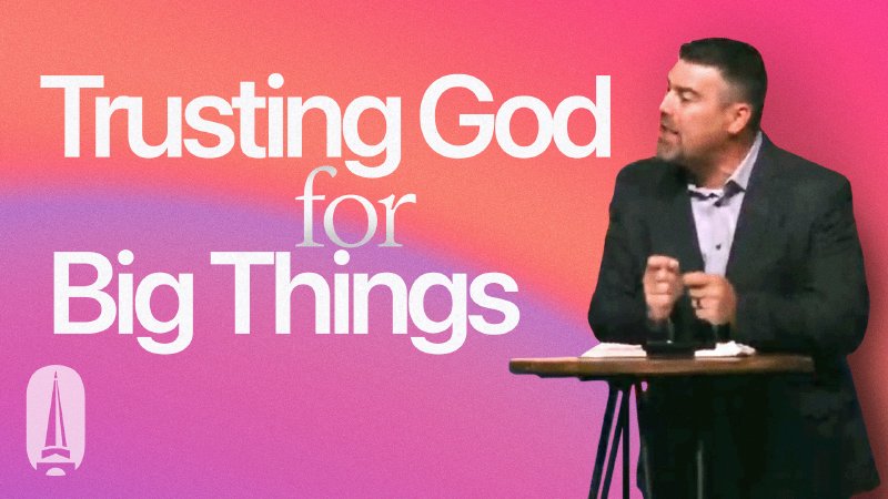 Trusting God For Big Things | First Celina