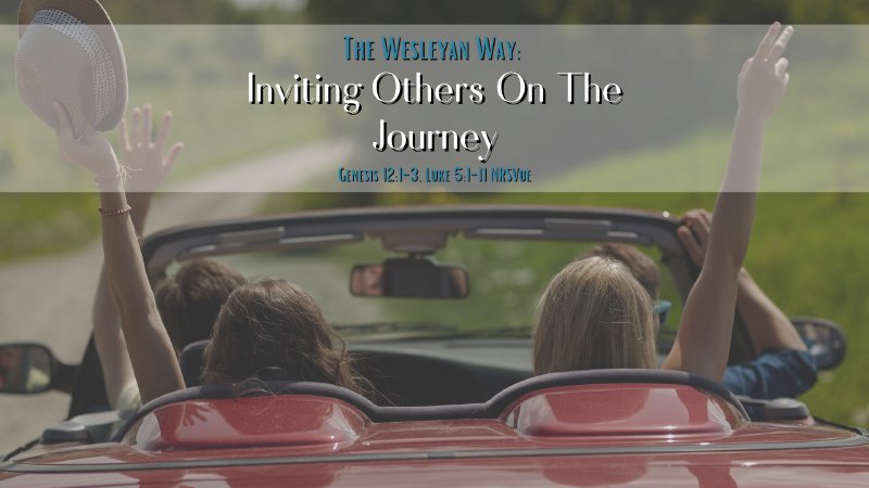 The Wesleyan Way: Inviting Others on the Journey 10-8-23 | Gray United ...