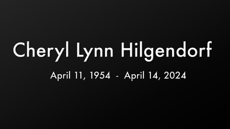 Cheryl Lynn Hilgendorf - Celebration of Life Service - April 20, 2024 ...