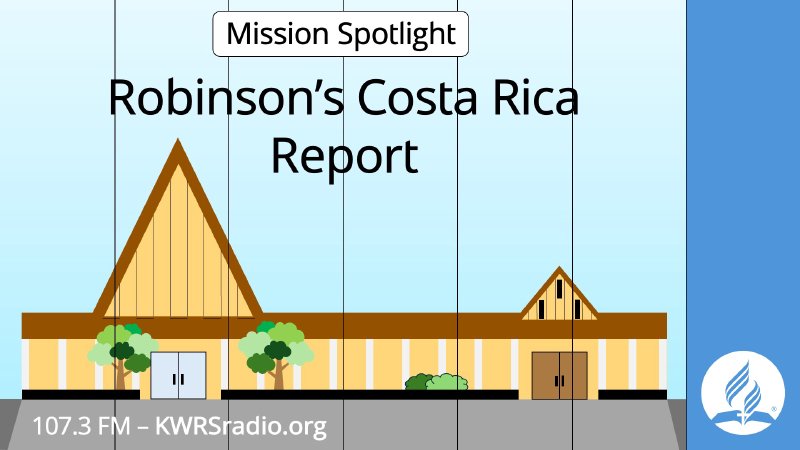 Mission Spotlight - Robinson's Costa Rica Report | Mentone Seventh-Day ...
