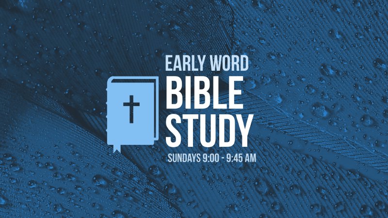 Early Word Bible Study | World Worship Church