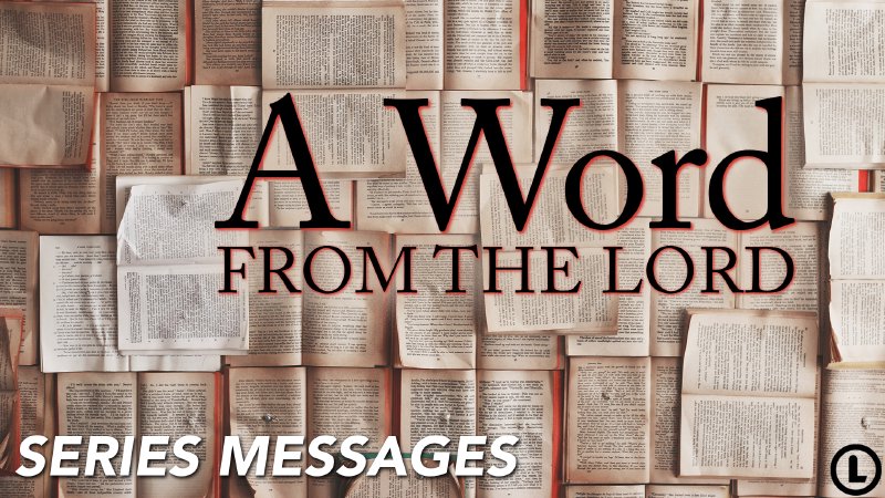 A WORD FROM THE LORD | SERIES MESSAGES | Open Life Church