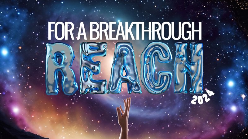 Reach for a Breakthrough | Pentecostals of West Houston