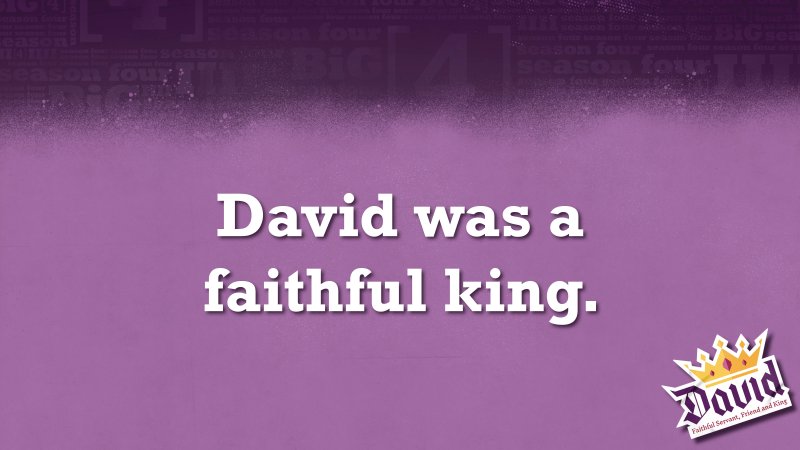 David was a faithful King | Peninsula City Church