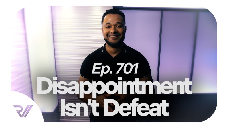 Ep. 701 - Disappointment Isn't Defeat | Rev City Church