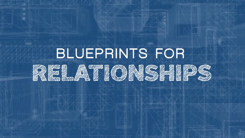 Blueprints for Relationships (Traditional Worship) | Brandon First ...